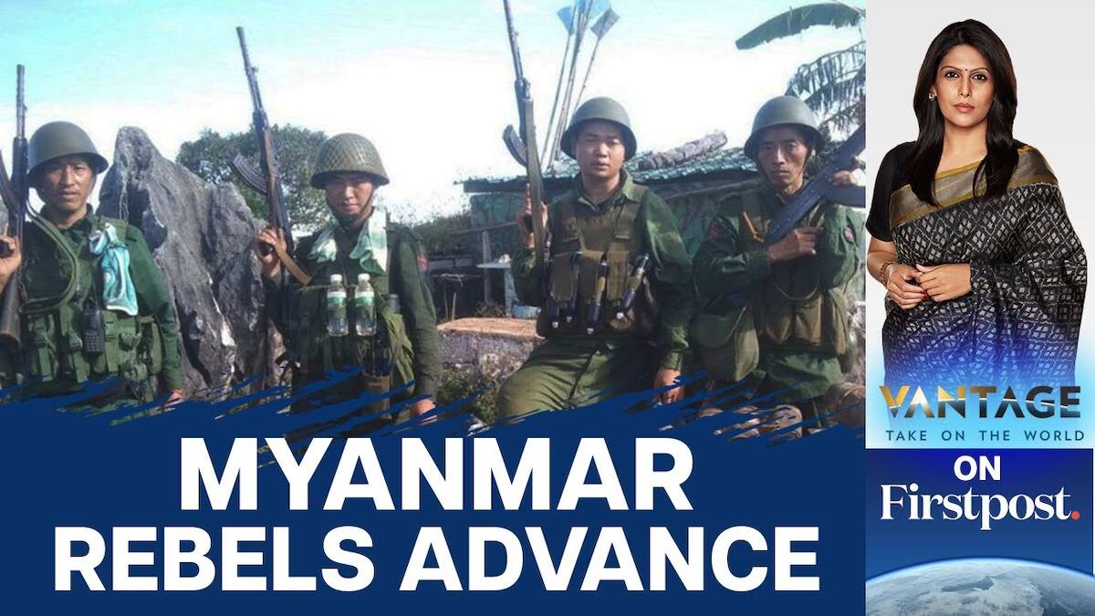 Vantage | Why Myanmar's rebel trouble looks like China's game – Firstpost