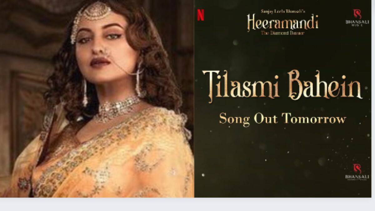 Sonakshi Sinha announces ‘Tilasmi Bahein’ from Sanjay Leela Bhansali's 'Heeramandi: The Diamond ...