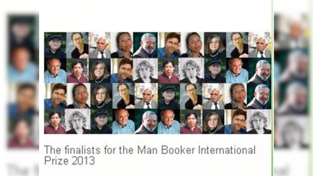 Man Booker International Prize 2013: Meet the finalists – Firstpost