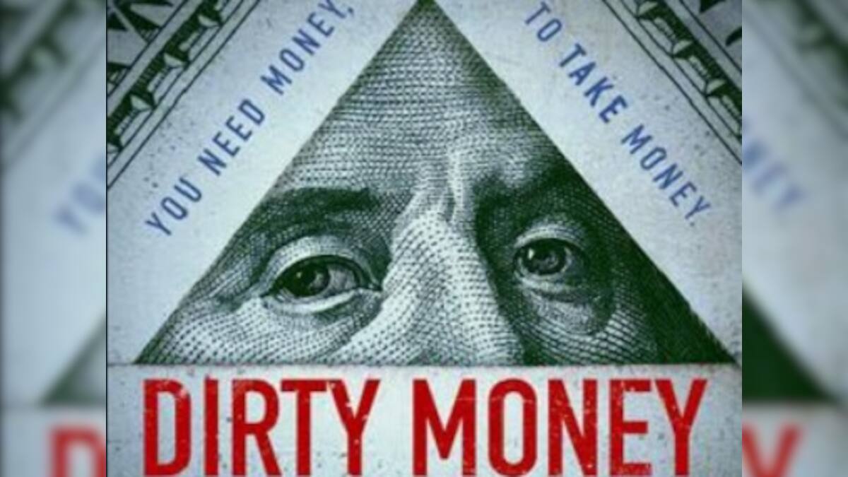 Dirty Money review: Six-part documentary series reflects everything ...