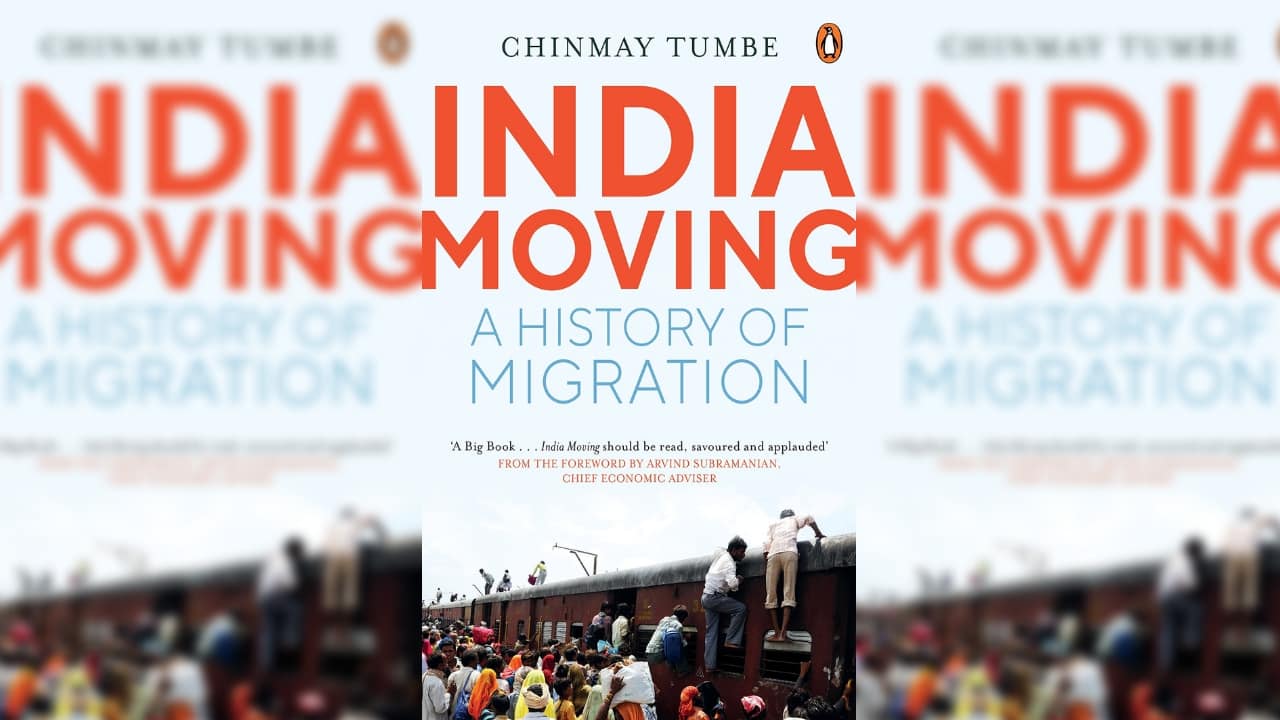 India Moving: Author Chinmay Tumbe on the history and consequences of ...
