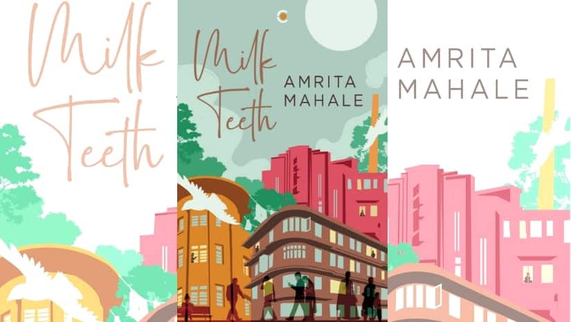 Amrita Mahale on her debut book Milk Teeth, Mumbai's redevelopment and ...