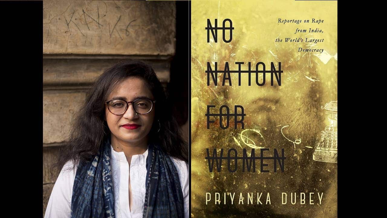 No Nation for Women: Journalist Priyanka Dubey on her searing reportage ...