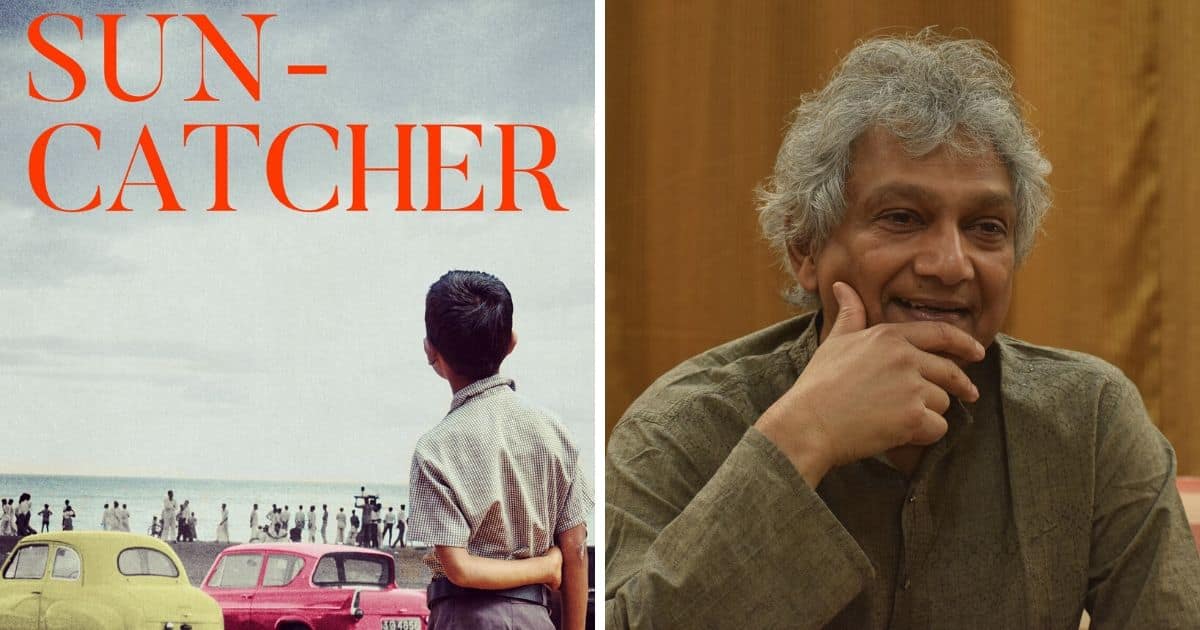 Suncatcher: An excerpt from Booker-shortlisted writer Romesh Gunesekera ...
