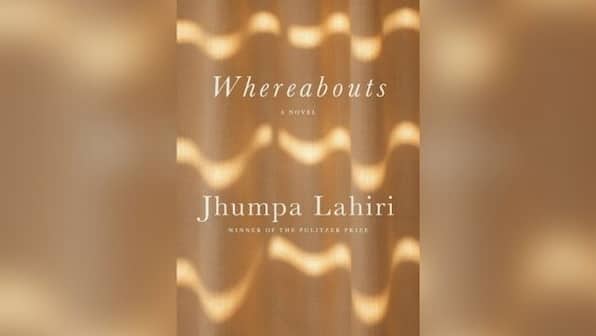 In Whereabouts, Jhumpa Lahiri stretches the literary form of 'novel ...